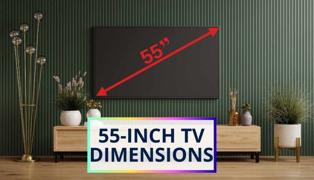 55-Inch TV Dimensions in Inches, Cm, Mm, and Feet